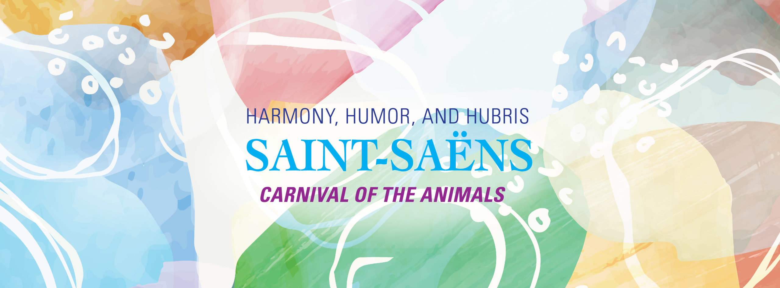 Harmony, Humor, and Hubris - Saint-Saëns Carnival of the Animals ...